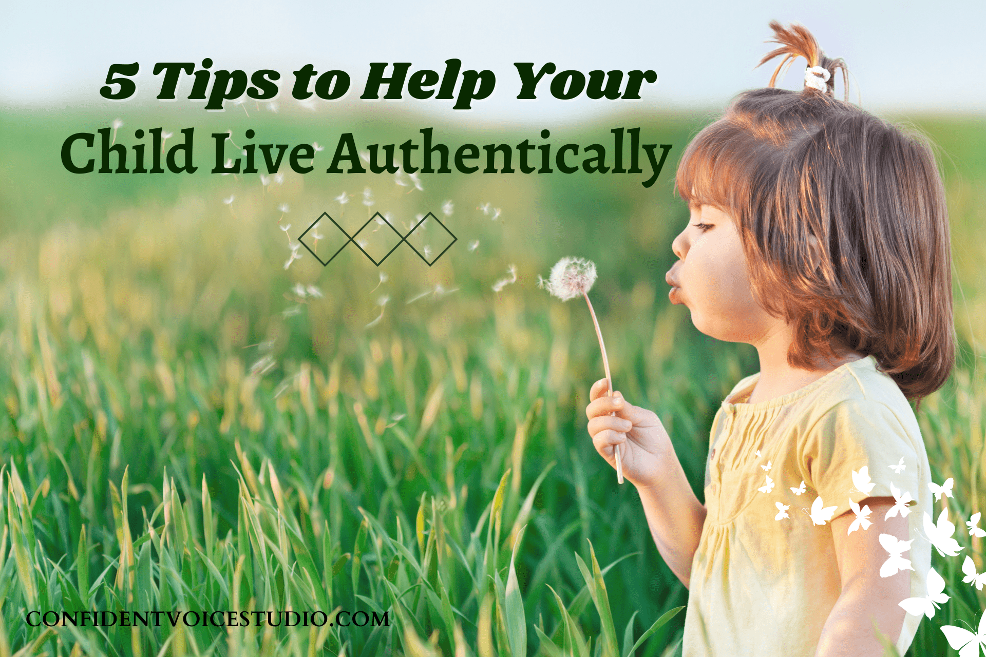 5 Tips to Help Your Child Live Authentically - Confident Voice Studio