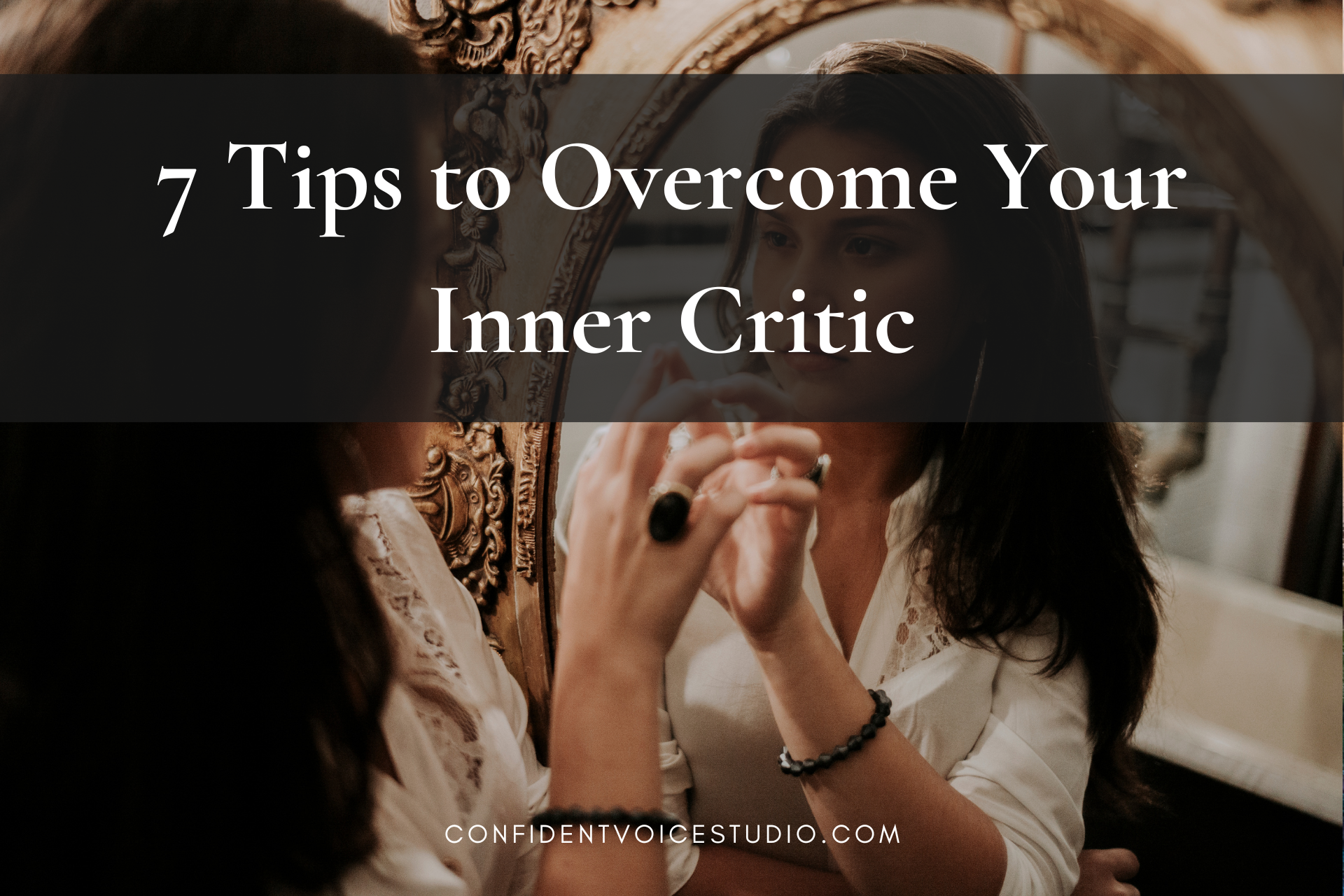 7 Tips to Overcome Your Inner Critic