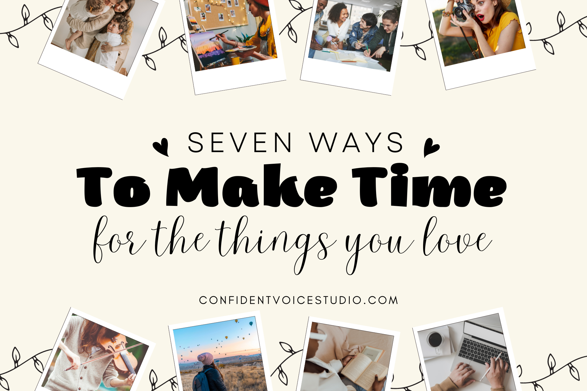 7 Ways to Make Time For The Things You Love